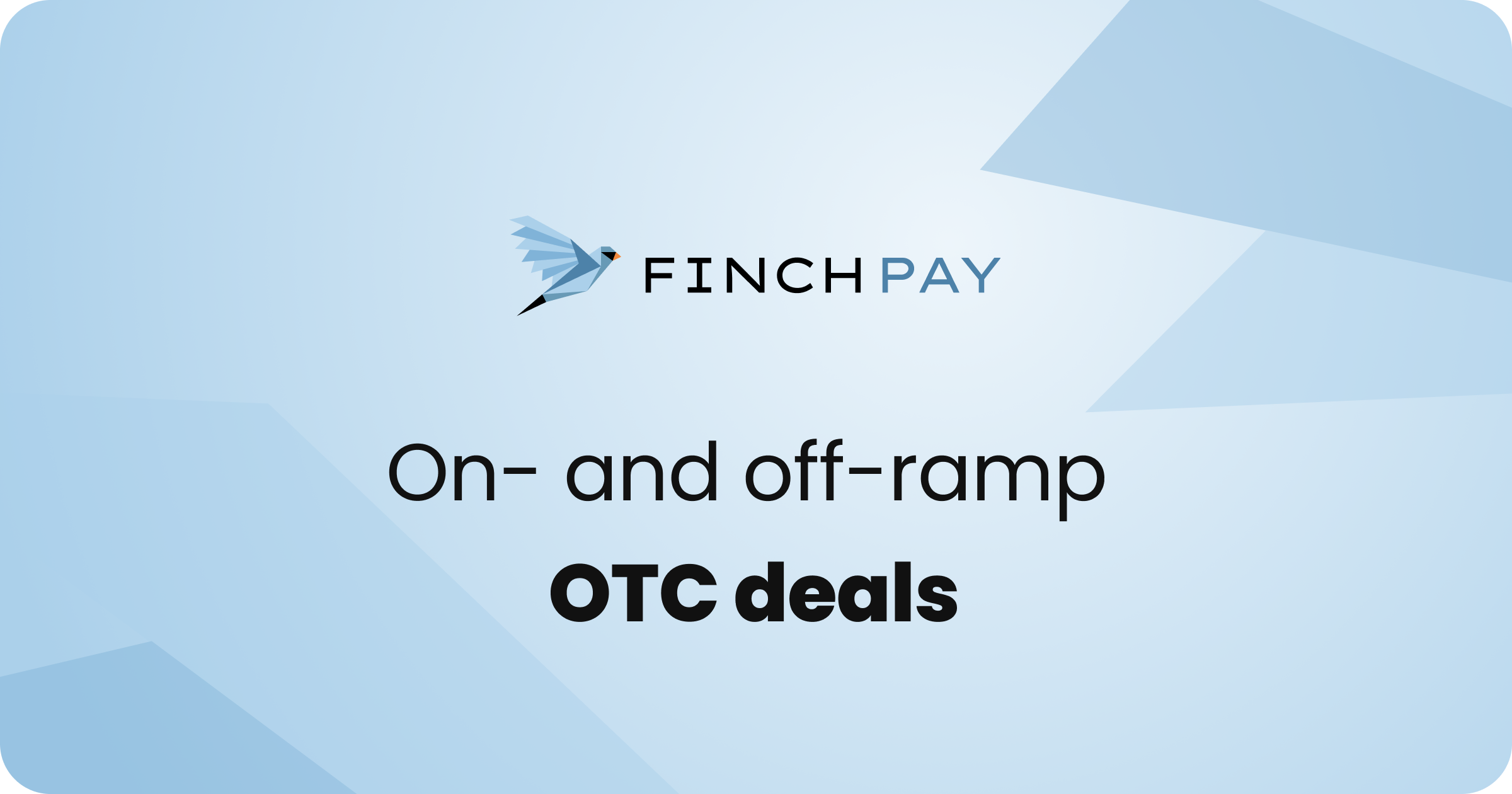 OTC trading with FinchPay: on- and off-ramp transactions of any volume